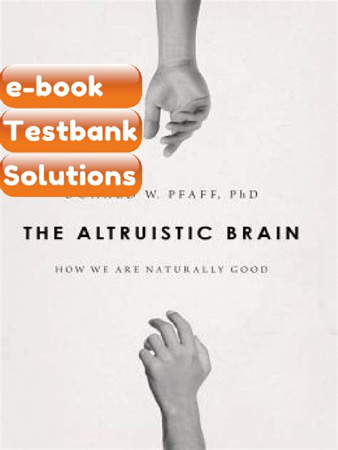 Testbank For The Altruistic Brain How We Get To Be Naturally Good Pdf