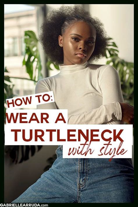 Style Turtlenecks For Fall 10 Turtleneck Outfit Ideas For Every Style
