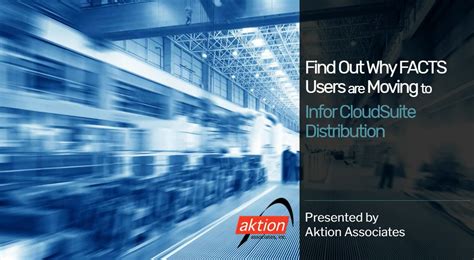 Find Out WHY FACTS Users Are Moving To Infor CloudSuite Distribution Aktion Associates
