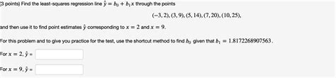 Solved 3 Points Find The Least Squares Regression Line