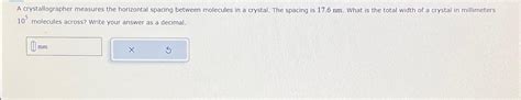 Solved A Crystallographer Measures The Horizontal Spacing Chegg