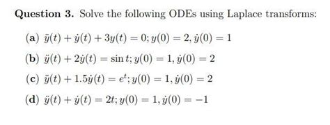 Solved Question Solve The Following ODEs Using Laplace Chegg