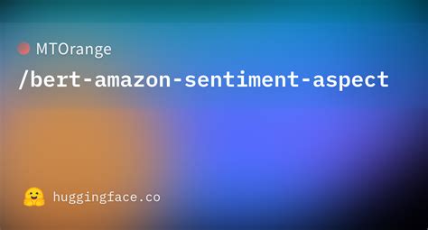 Mtorange Bert Amazon Sentiment Aspect · Hugging Face