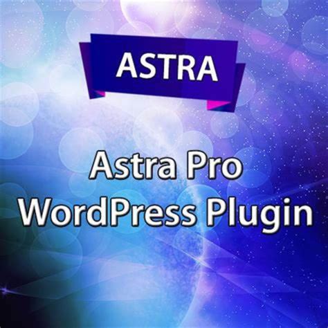astra pro wordpress plugin themes and plugins