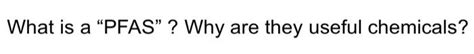 solved what is a pfas why are they useful chemicals