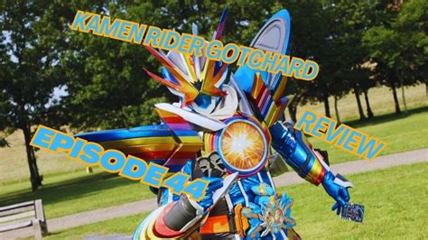 Kamen Rider Gotchard Episode 44 Review Kamenridergotchard Youtube