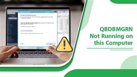 Solutions To Resolve Qbdbmgrn Not Running On This Computer Issue