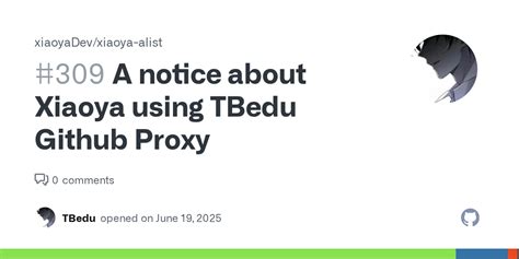 A Notice About Xiaoya Using Tbedu Github Proxy · Issue 309 · Xiaoyadev