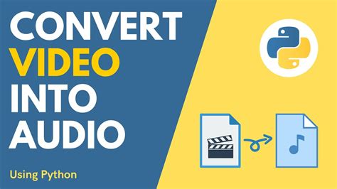 Convert Video Into Audio Using Python Python Video Editor