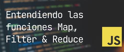 Entendiendo Las Funciones Map Filter And Reduce Dev Community