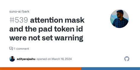 Attention Mask And The Pad Token Id Were Not Set Warning Issue 539