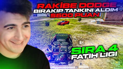 Rakİbe Dodge Birakip Tankini Aldim 5600 Puan Sira 4 Fatİh Lİgİ Pubg