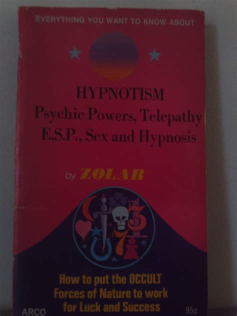 Hypnotism Psychic Powers Telepathy Esp Sex And Hypnosis By Zolar