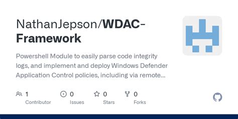 GitHub NathanJepson WDAC Framework Powershell Module To Easily Parse