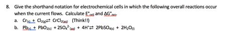Solved Give The Shorthand Notation For Electrochemical Cells