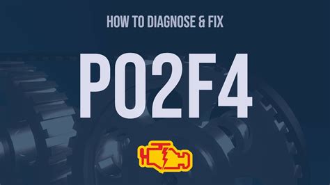 how to diagnose and fix p02f4 engine code obd ii trouble code explain