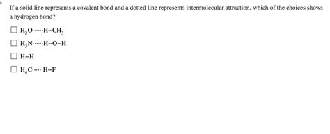 Solved If A Solid Line Represents A Covalent Bond A Dotted