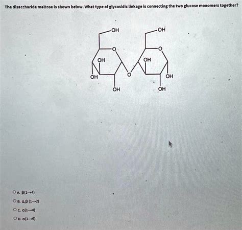 The Disaccharide Maltose Is Shown Below What Type Of Glycosidic