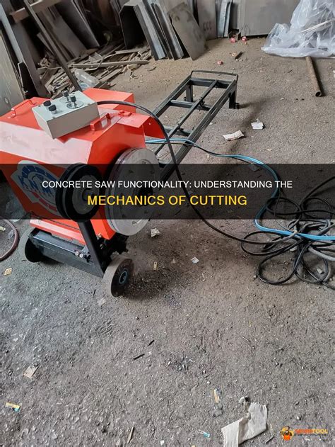 Concrete Saw Functionality: Understanding The Mechanics Of Cutting | ShunTool