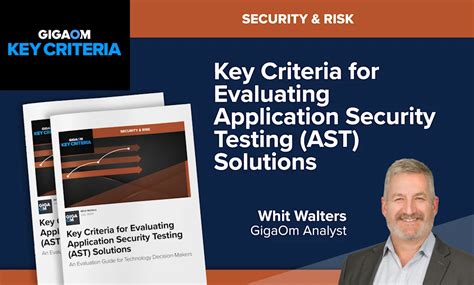Gigaom Gigaom Key Criteria For Evaluating Application Security Testing Ast Solutions