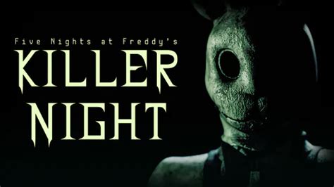 Five Nights At Freddys Killer Night Five Nights At Freddys Fangame
