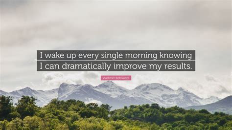 Vladimer Botsvadze Quote “i Wake Up Every Single Morning Knowing I Can