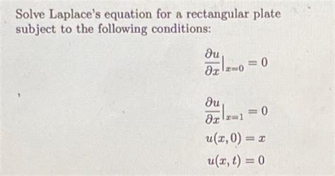 Solved Solve Laplaces Equation For A Rectangular Plate