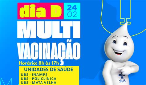 Dia D Da Campanha Nacional De Multivacinação Acontece Neste Sábado 24