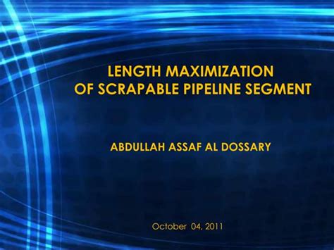 abdullah al dossary length maximization of scrapable pipeline segment
