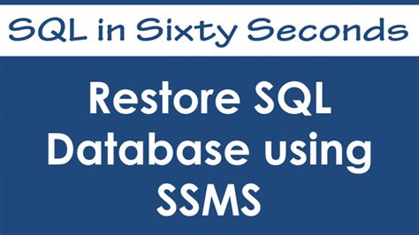 Sql Server Restore Sql Database Using Ssms Sql In Sixty Seconds