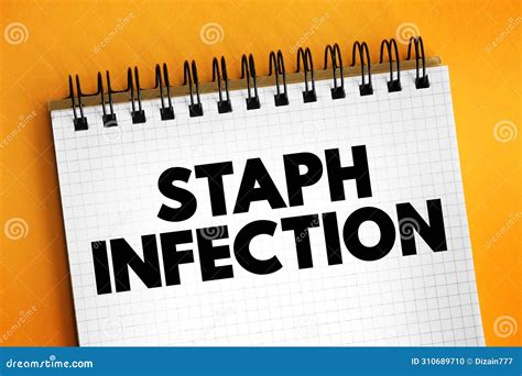 Staph Infection Are Caused By Staphylococcus Bacteria Medical Text Concept On Notepad Stock
