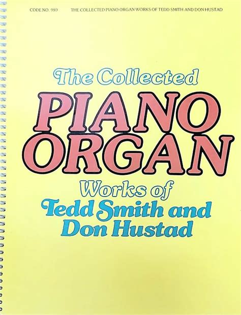 The Collected Piano Organ Works Of Tedd Smith And Don Hustad Reverb