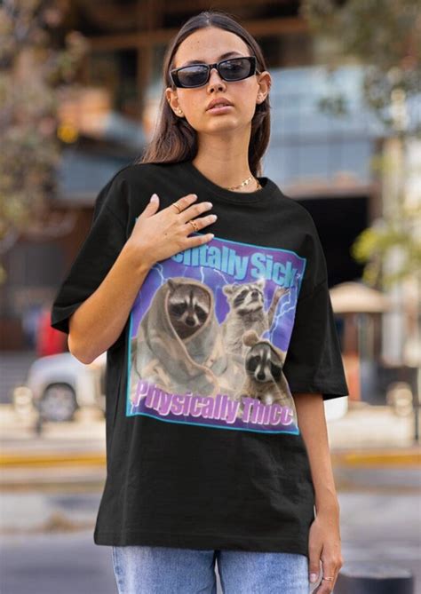 Mentally Sick Physically Thicc Raccoon Meme Opossums Lover Etsy