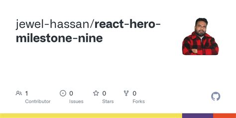 Github Jewel Hassan React Hero Milestone Nine