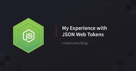 My Experience With JSON Web Tokens X Team