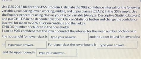 Use Gss 2018 File For This Spss Problem Calculate The 90 Confidence