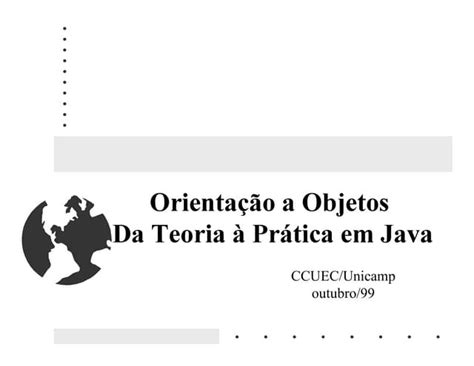 Orientacao A Objetos Da Teoria A Pratica Em Java Ppt
