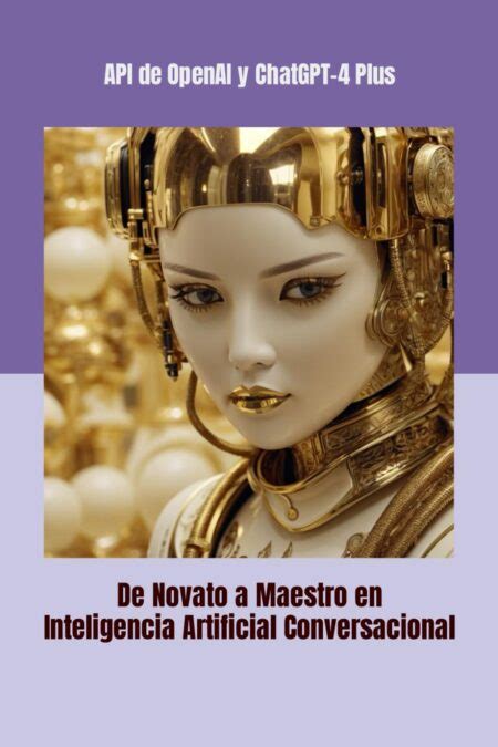 Libro Api De Openai Y Chatgpt Plus De Novato A Maestro En
