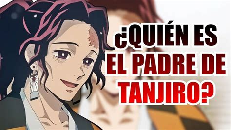 Kimetsu no Yaiba Quién es el padre de Tanjiro