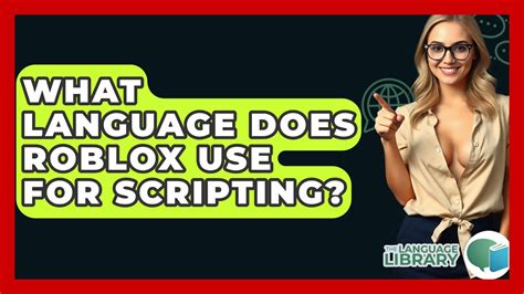 what language does roblox use for scripting the language library