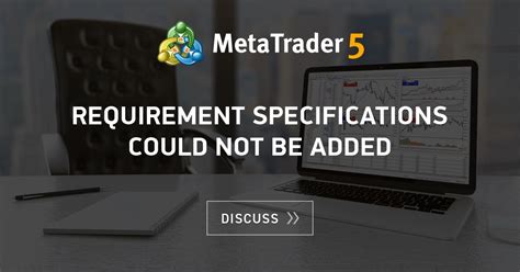 Requirement Specifications Could Not Be Added Forex Traders General