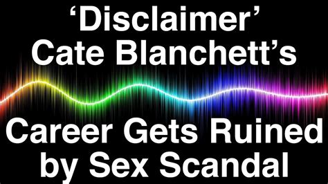 ‘disclaimer Cate Blanchetts Career Gets Ruined By Sex Scandal Youtube