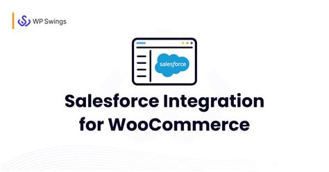 Salesforce Integration For Woocommerce Wp Swings
