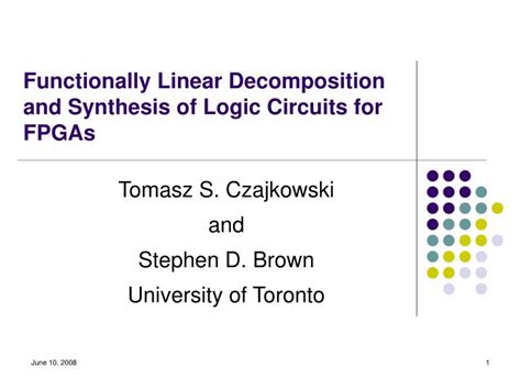 Ppt Functionally Linear Decomposition And Synthesis Of Logic Circuits For Fpgas Powerpoint