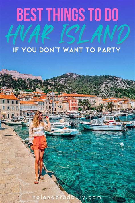 The Best Things To Do On Hvar Island Croatia No Partying Helena