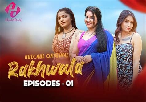 Rakhwala E01 2025 Hindi Hot Web Series Hulchul Ulluhotcom