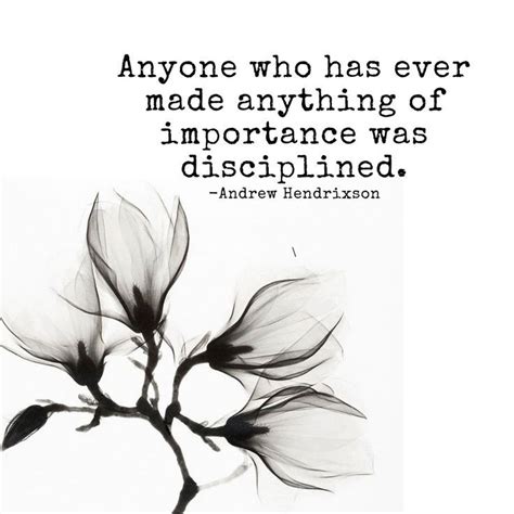 Anyone Who Has Ever Made Anything Of Importance Was Disciplined Discipline Quotes