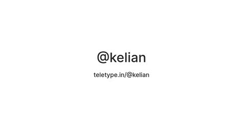 Kelian — Teletype