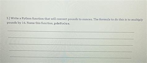 Solved 3.) Write a Python function that will convert pounds | Chegg.com