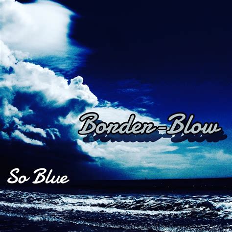 So Blue Boder Blow Border Blow Music